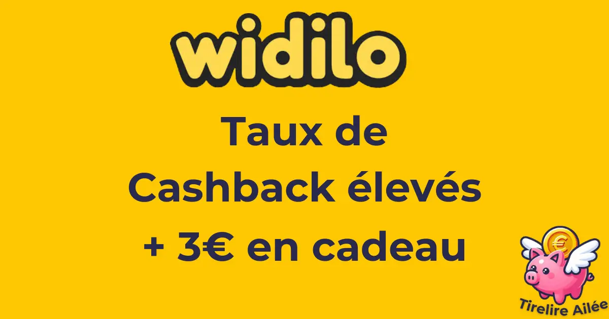 Cashback Widilo : Avis et Astuces pour Gagner Plus (3€ pour vous)